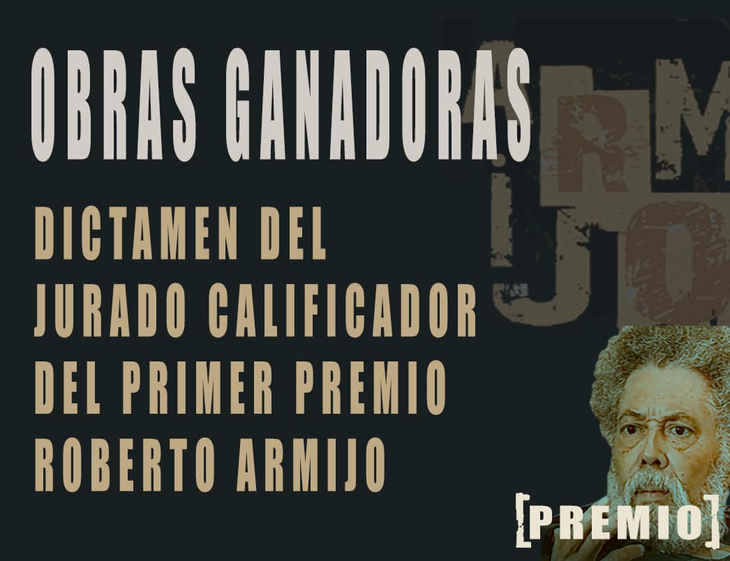 DICTAMEN DEL JURADO CALIFICADOR DEL PREMIO ROBERTO ARMIJO - Revista El ...